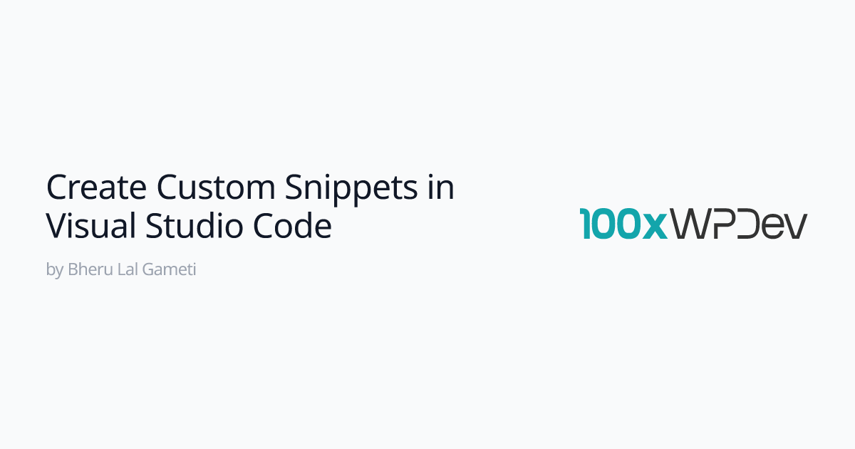 Create Custom Snippets in Visual Studio Code | Bheru Lal Gameti Create Custom Snippets in Visual Studio Code | Bheru Lal Gameti